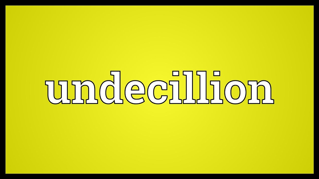 Undecillion Meaning - YouTube