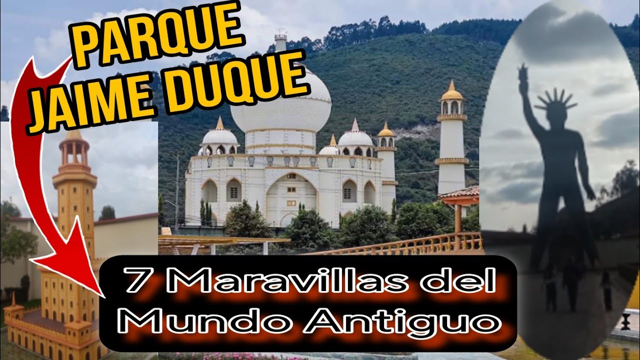 👀LAS 7 MARAVILLAS DEL MUNDO ANTIGUO en el PARQUE JAIME DUQUE en ...