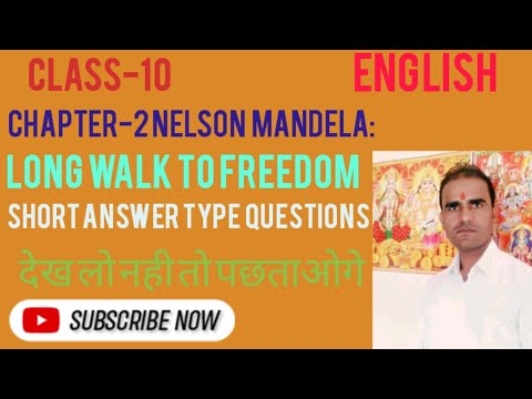 class-10#English chapter-2 Nelson Mandela: A long walk to freedom ...