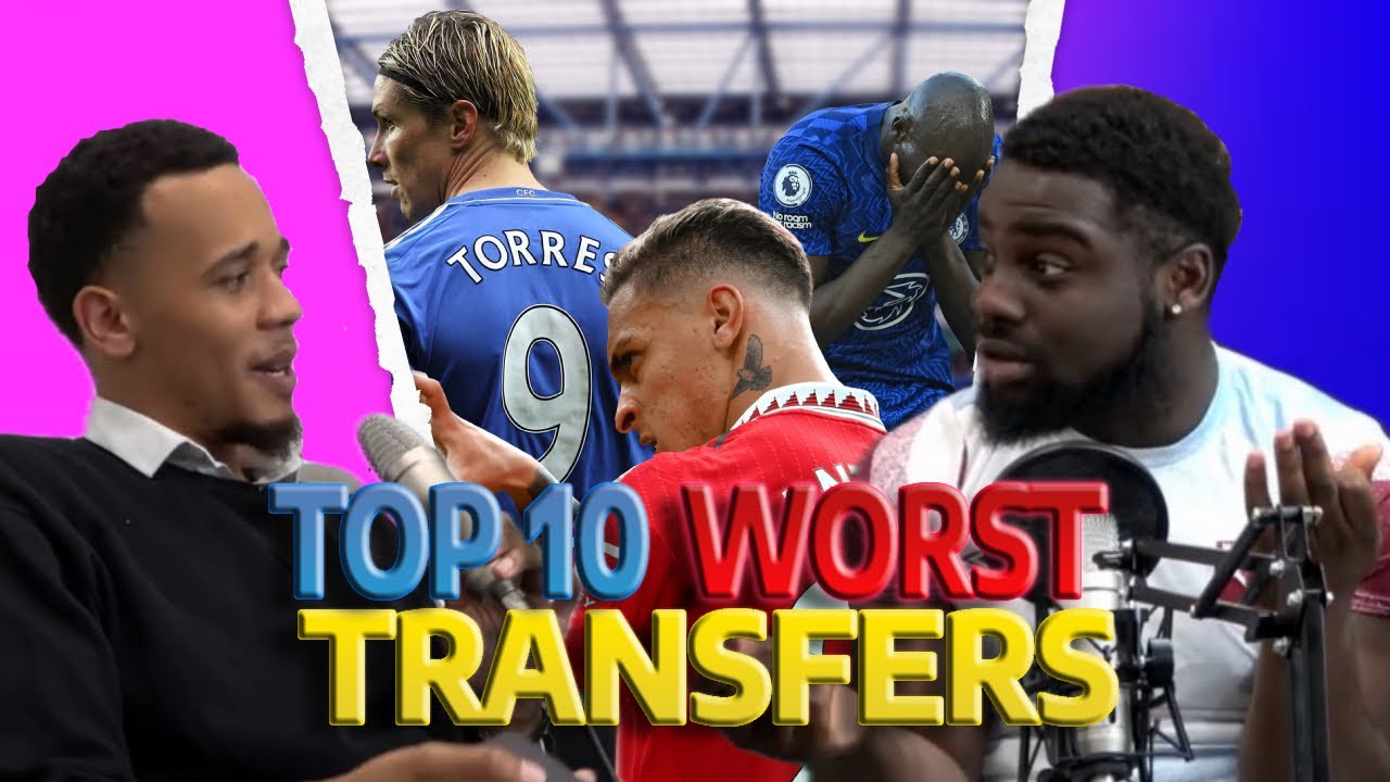 WORST PREMIER LEAGUE TRANSFERS OF ALL TIME - Episode 27 - YouTube