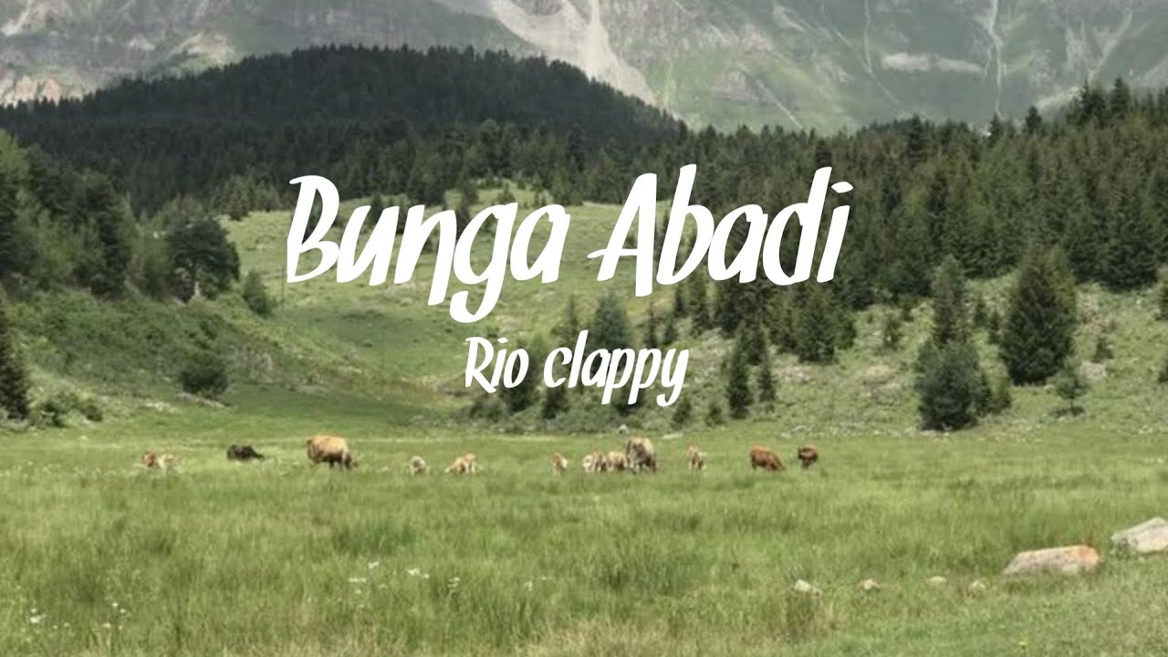Rio clappy - Bunga Abadi ( lirik lagu) - YouTube