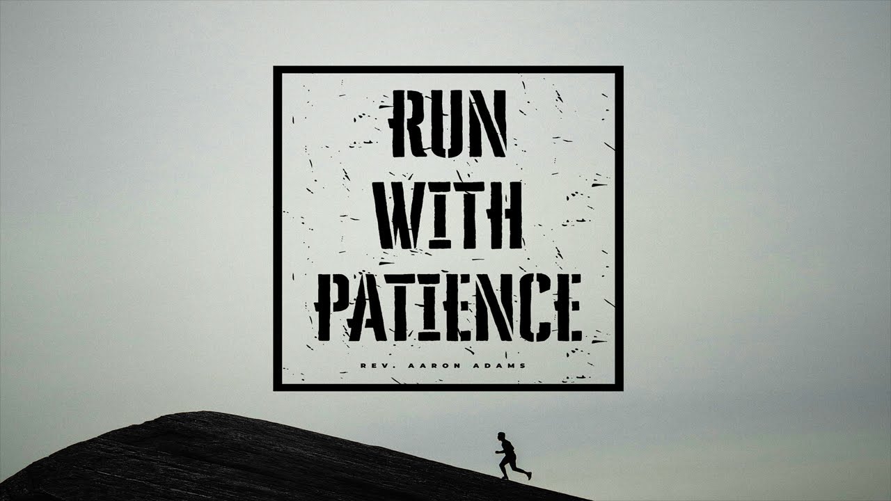 Run With Patience - YouTube