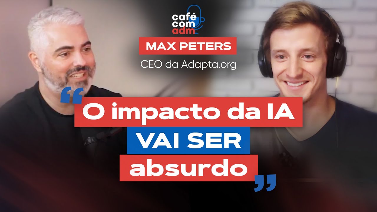 Desbloqueando o potencial da IA, com Max Peters | Café com ADM 391 - YouTube