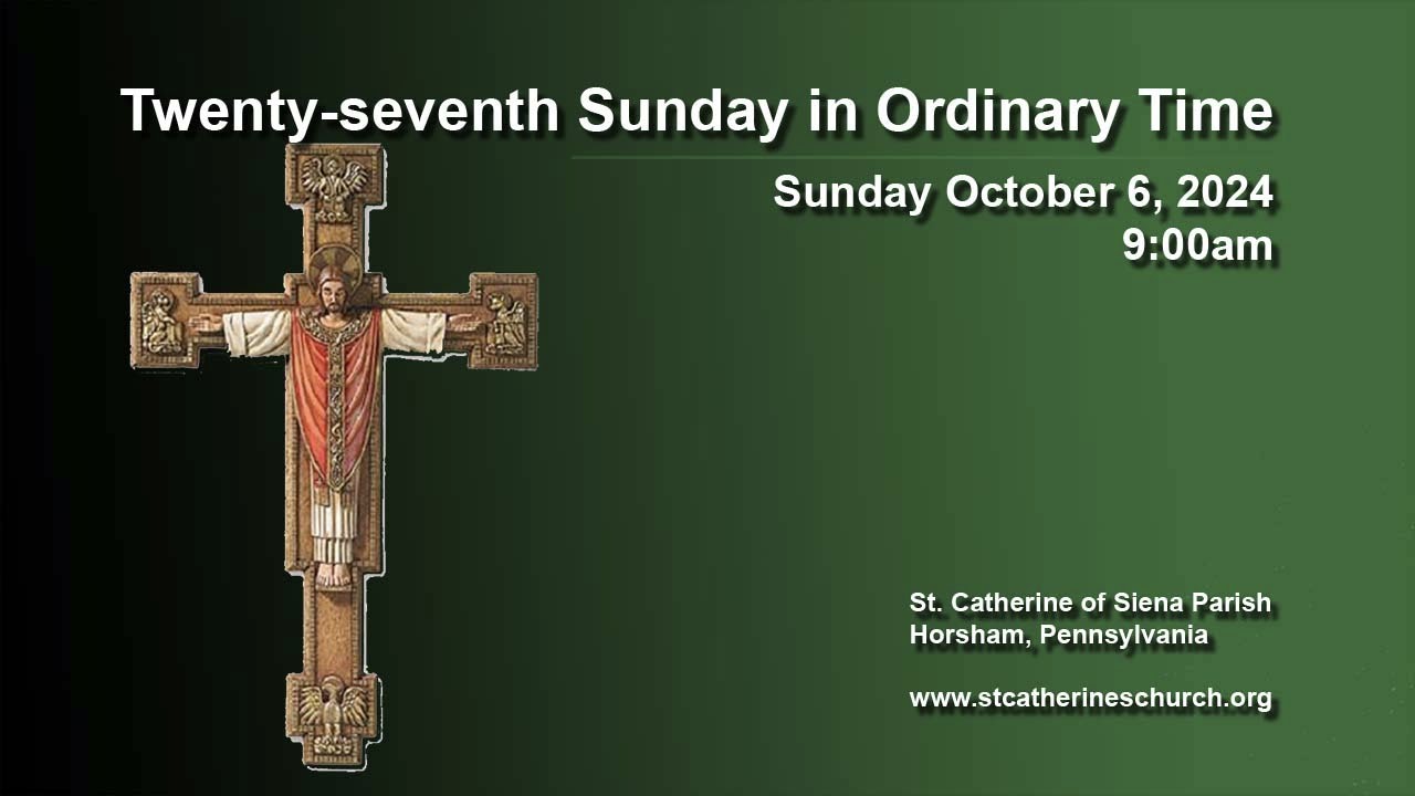 The Twenty-seventh Sunday in Ordinary Time Mass - Sunday October 6 ...