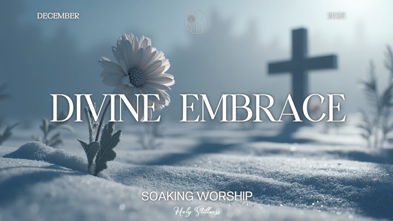 DIVINE EMBRACE – Soaking Worship for Peaceful Prayer - YouTube
