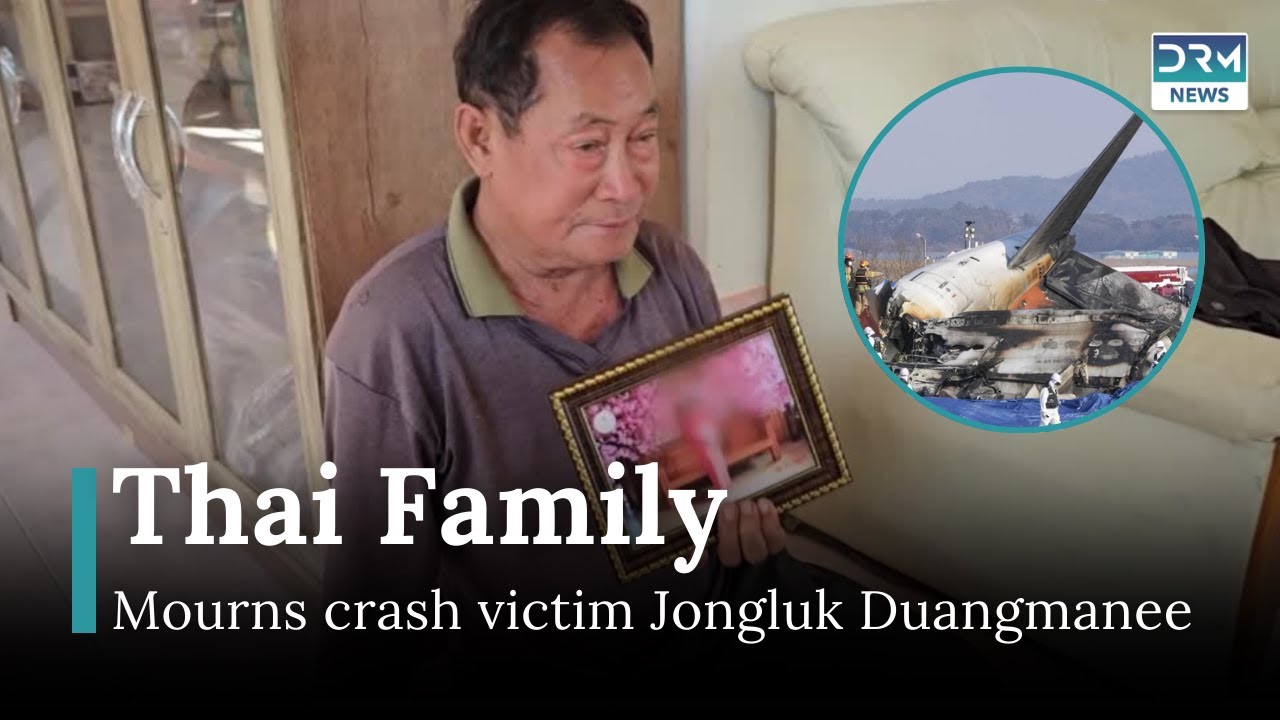 Thai Family Mourns Loss of Jongluk Duangmanee in South Korean Plane Crash |News Today|DRM News ...