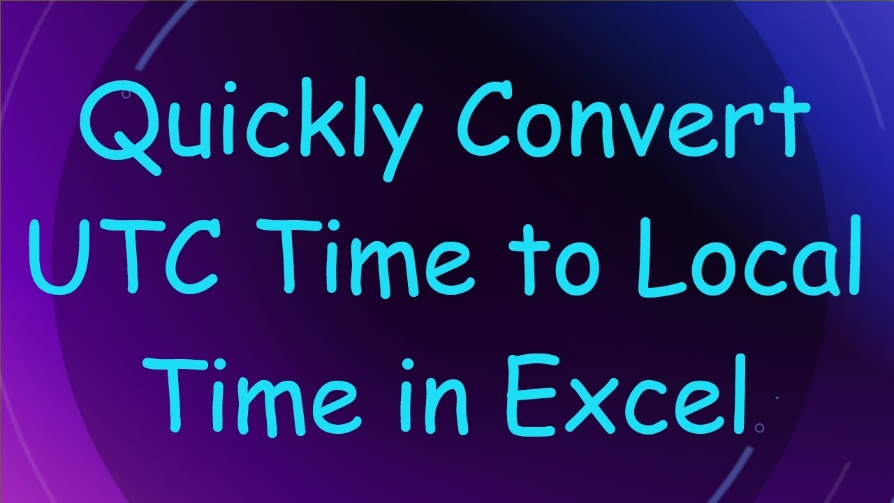 Quickly Convert UTC Time to Local Time in Excel - YouTube