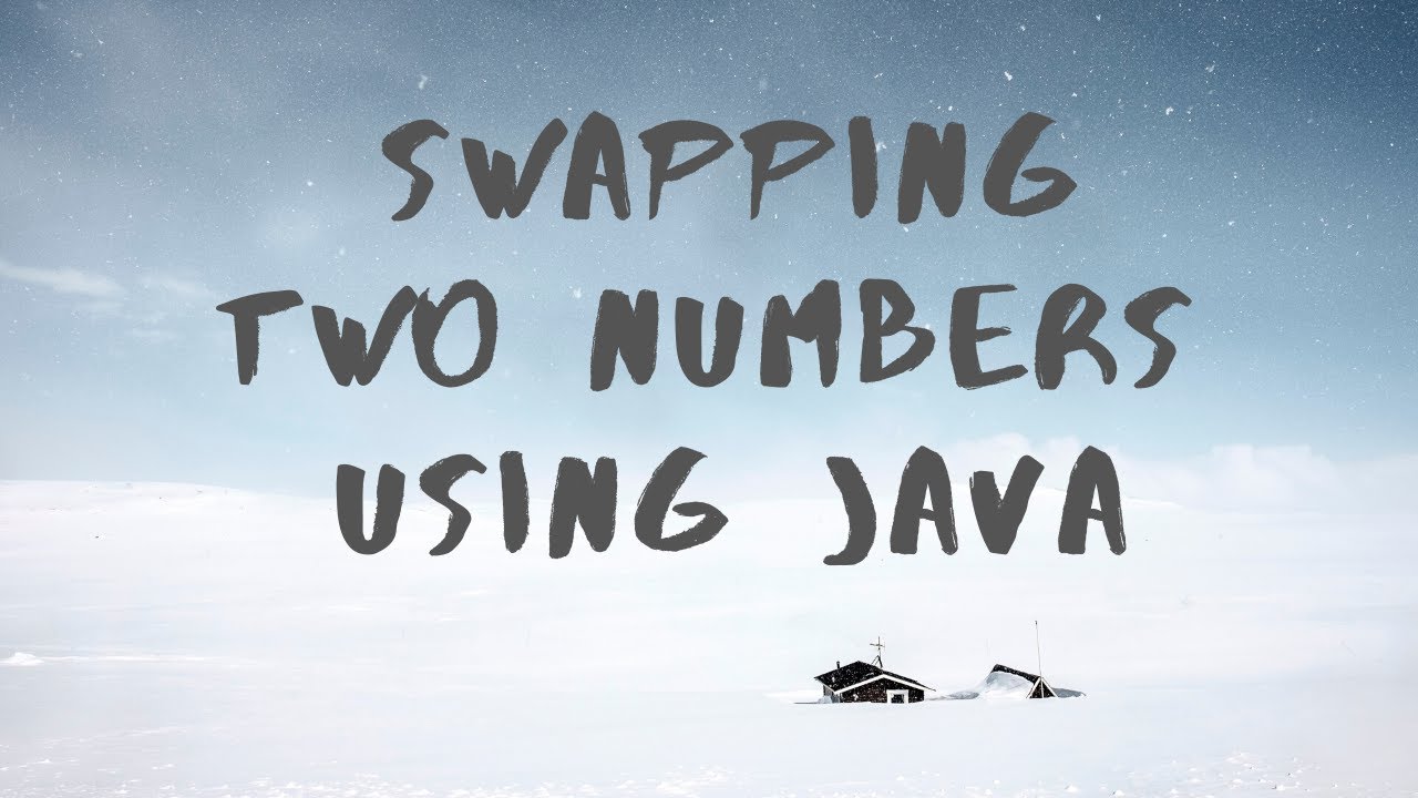 Swapping Two Numbers Using Java Youtube