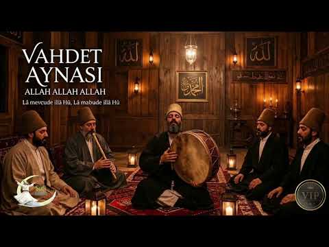 Vahdet Aynası - Sufi Music Official |  Zikir & İlahi