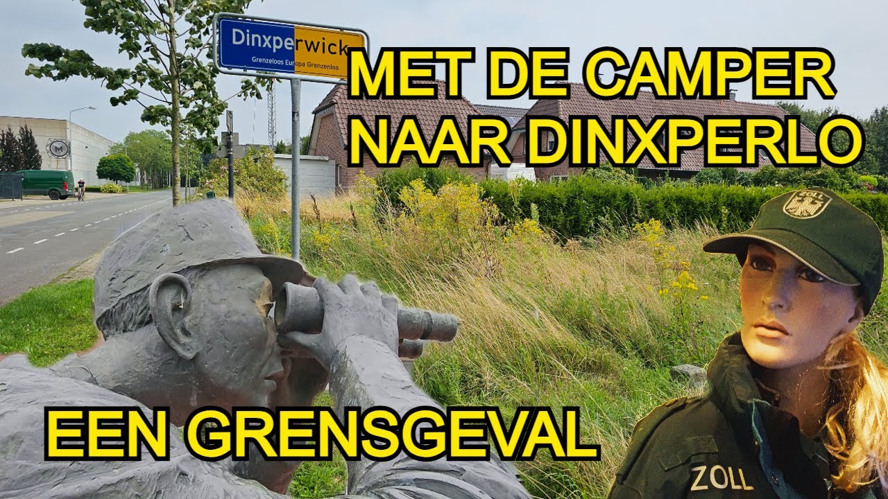 Met de CAMPER naar DINXPERLO | Een GRENSGEVAL - YouTube