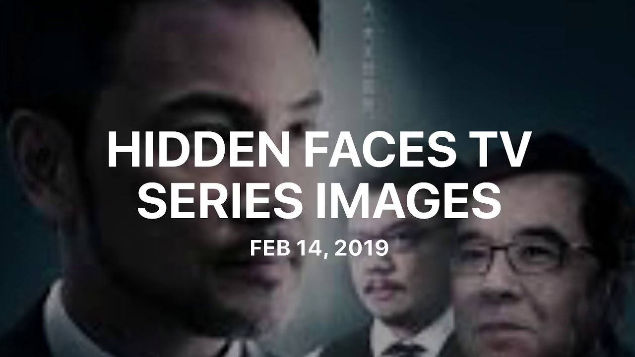 Hidden Faces tv series images - YouTube