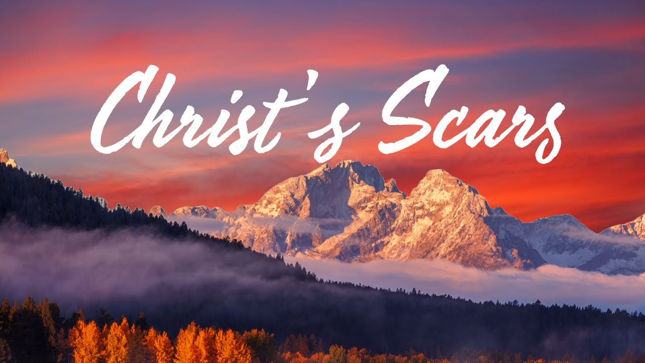 Remembering Christ's Scars - YouTube