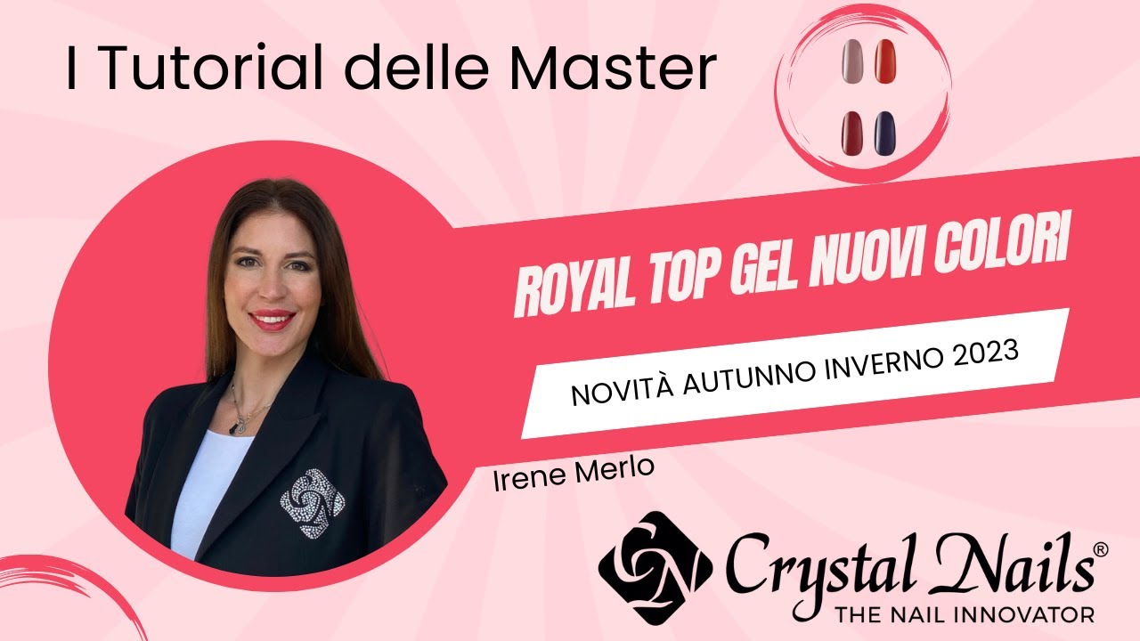 TUTORIAL Royal Top Gel nuovi colori Crystal Nails con Irene Merlo - YouTube