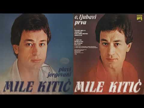 Mile Kitić-O ljubavi prva-(Audio 1983)