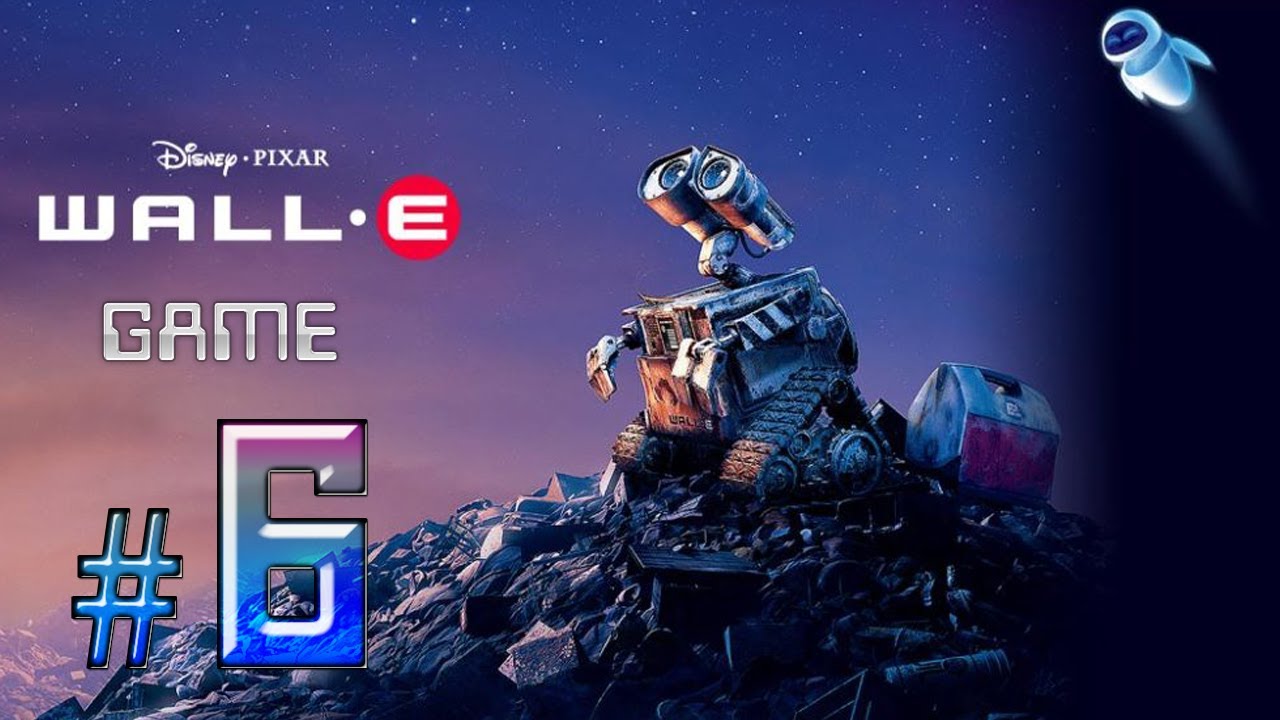 Wall - E {GAME} {СЕРИЯ 6} ФИНАЛ - YouTube
