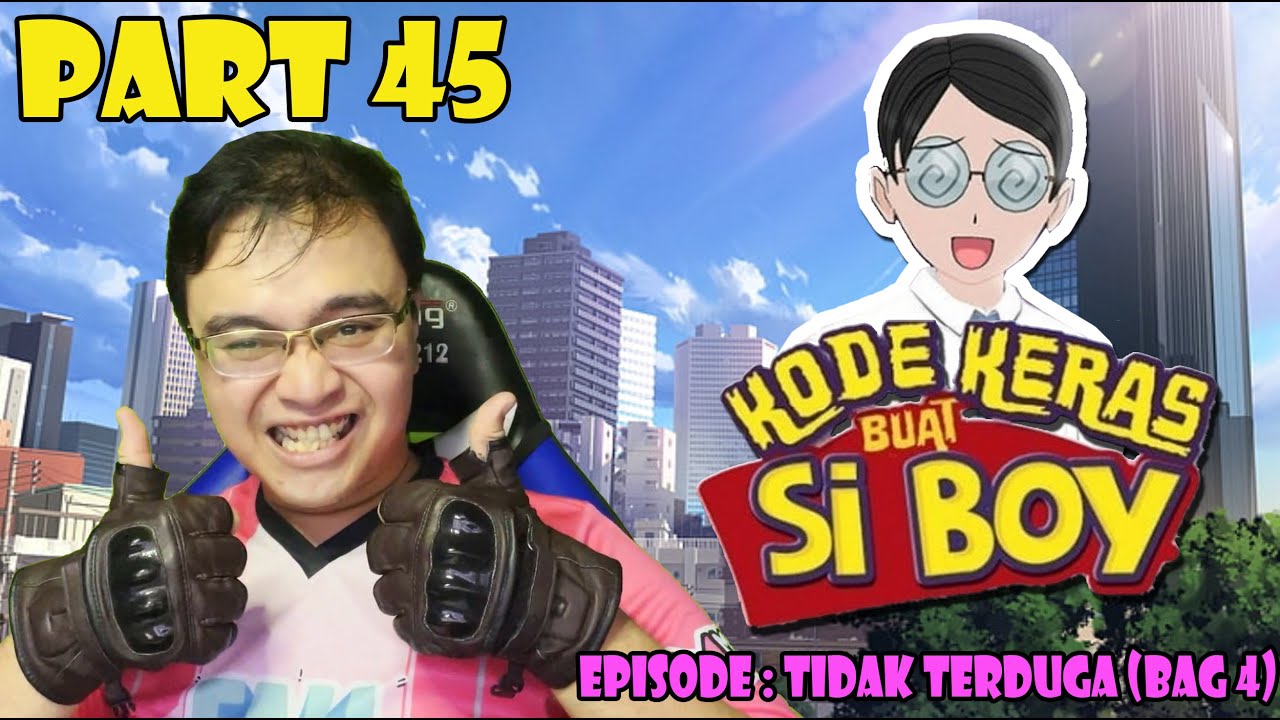 Kode Keras Buat Si Boy Part 45 - EPISODE : TIDAK TERDUGA (BAG 4) - YouTube