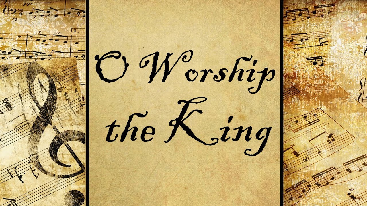 O Worship the King | Hymn - YouTube