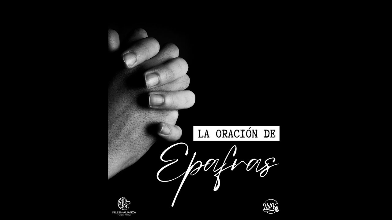 "La oración de Epafras" - YouTube