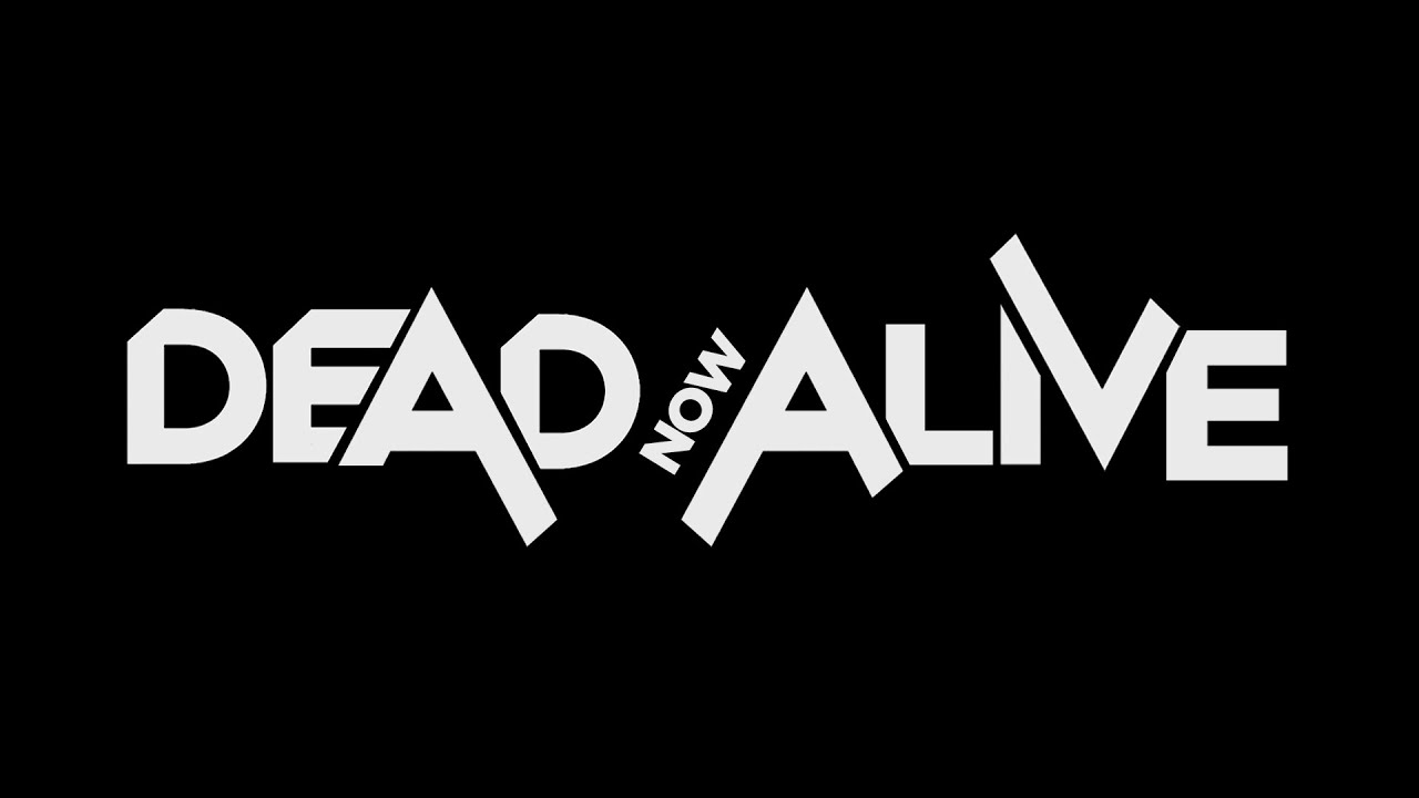 Dead Now Alive - YouTube