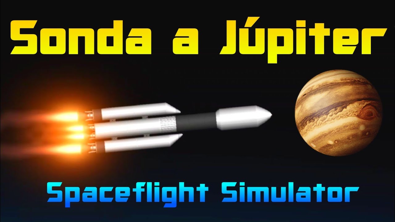 Cómo llegar a Júpiter en Spaceflight Simulator!! [Arrived at Jupiter ...