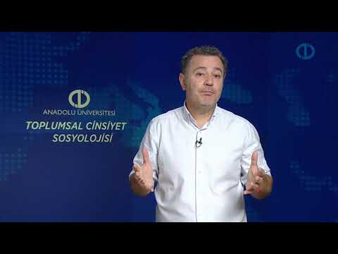 TOPLUMSAL CİNSİYET SOSYOLOJİSİ - Ünite 2 Konu Anlatımı 1