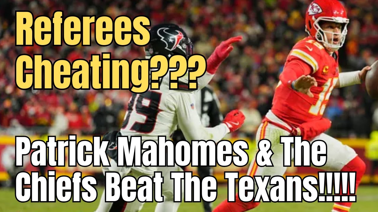 Referees Cheating??? Patrick Mahomes & The Chiefs Beat The Texans ...