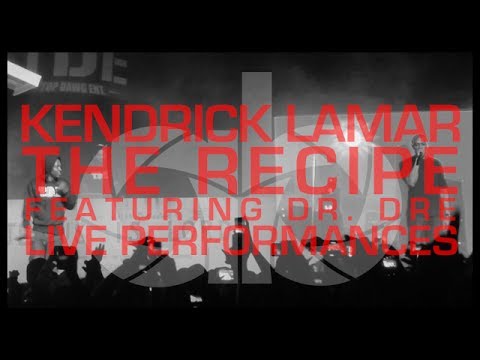 Kendrick Lamar - The Recipe (ft. Dr. Dre) | Live Music Video - YouTube