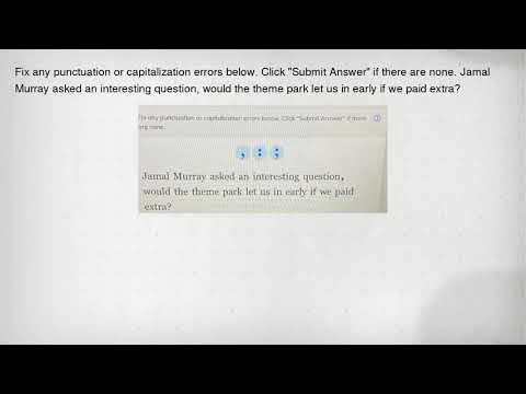 Fix any punctuation or capitalization errors below. Click "Submit Answer" if there are none ...