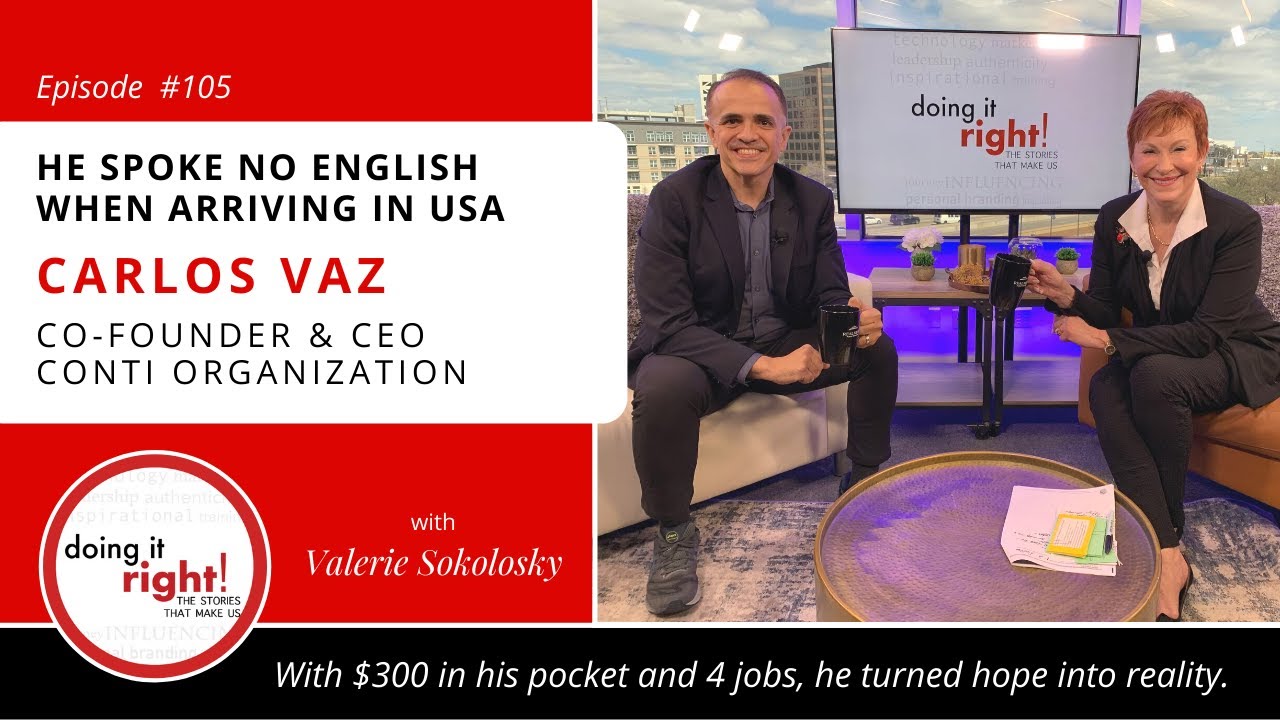 Doing it Right! Ep. 105 | Carlos Vaz, Co-Founder - CONTI Organization ...