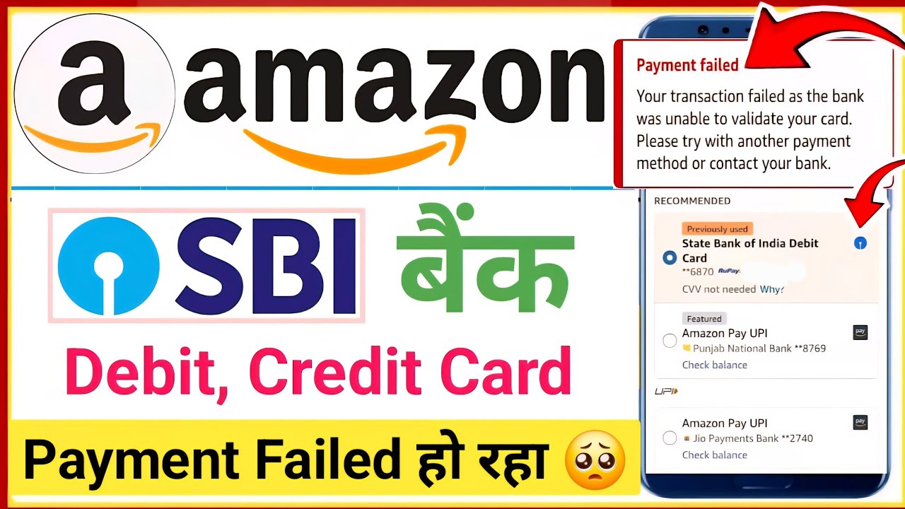 amazon sbi debit card payment failed your transaction failed as the ...