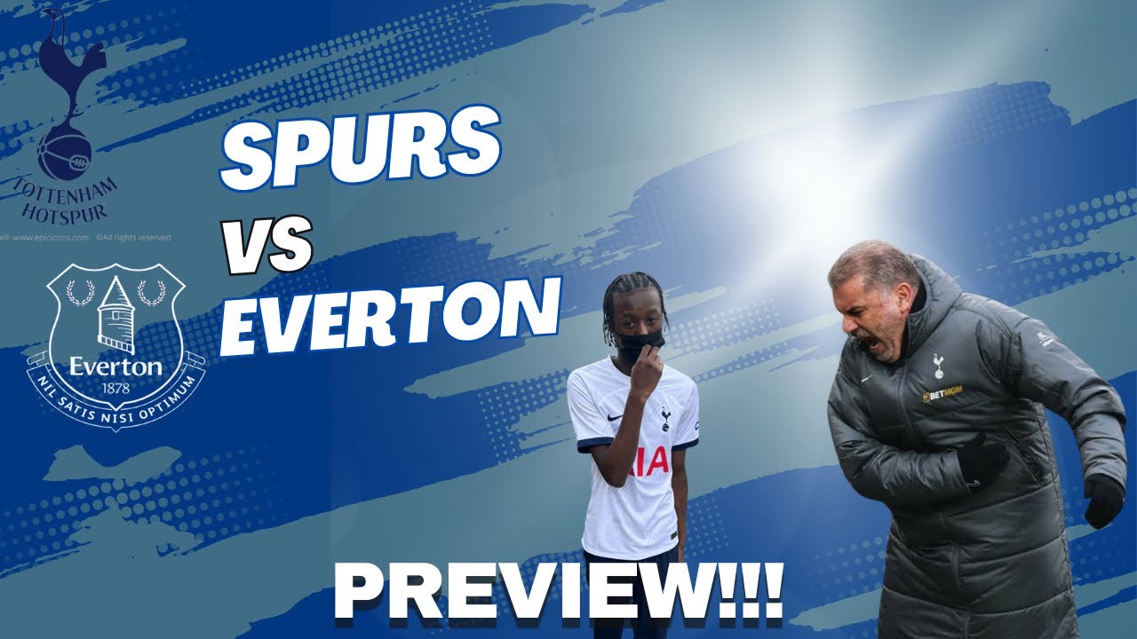 Spurs vs Everton (Preview) - YouTube