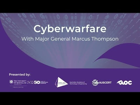 Cyberwarfare with Major General Marcus Thompson AM - YouTube