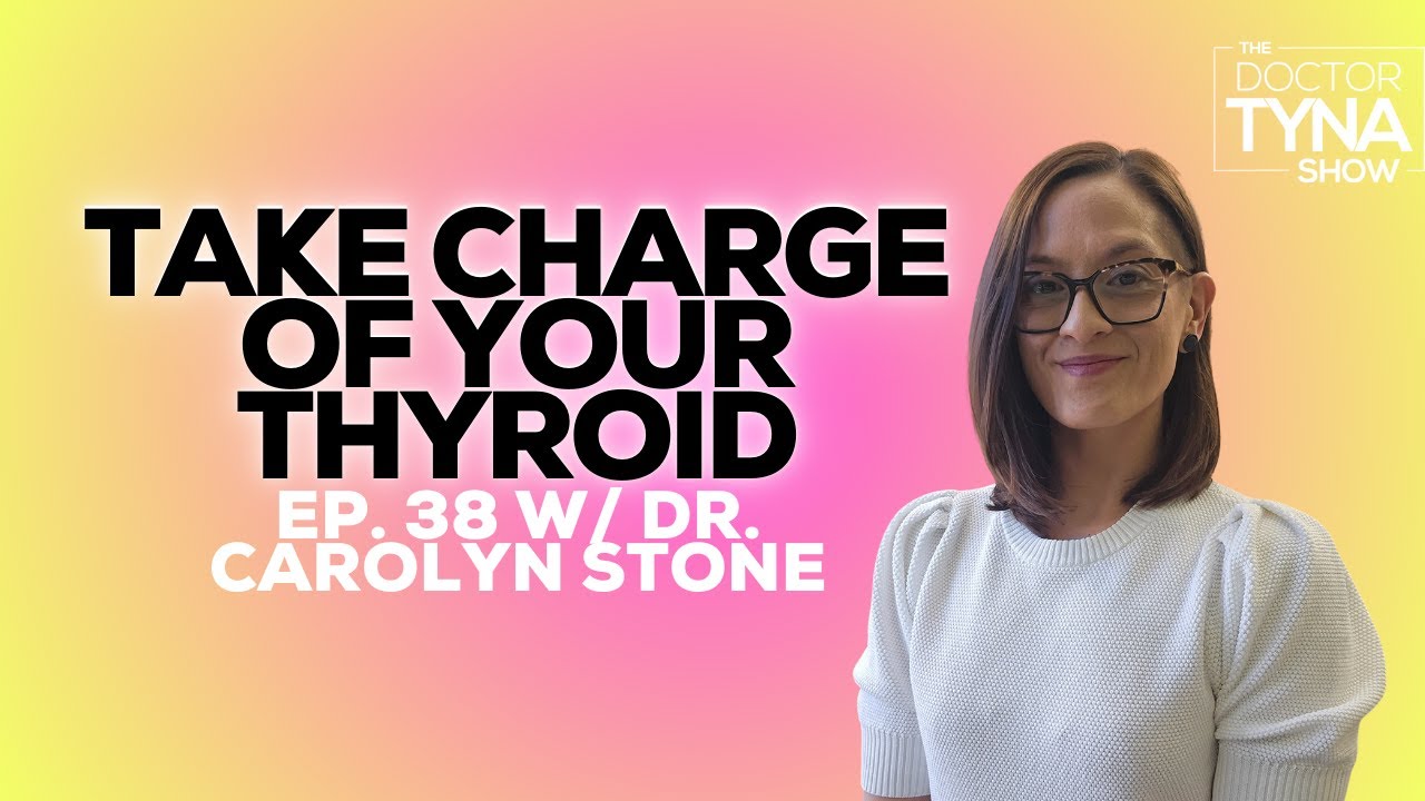 EP. 38: Take Charge of Your Thyroid with Dr. Carolyn Stone - YouTube