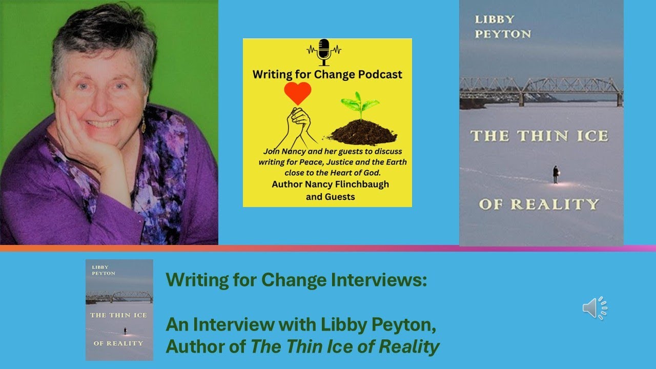 A Writing for Change Interview with Libby Peyton, Author of The Thin Ice of Reality - YouTube