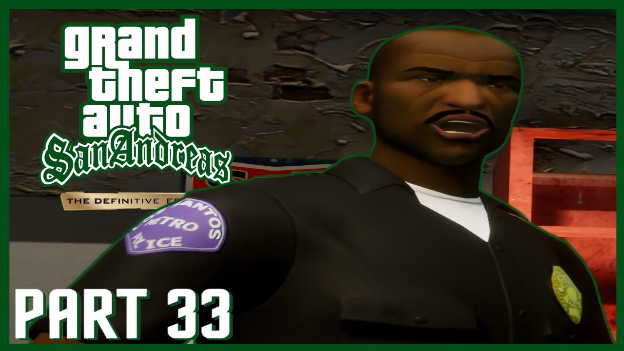 GRAND THEFT AUTO SAN ANDREAS REMASTERED-LET'SPLAY/Gameplay-Part 33-GTA ...
