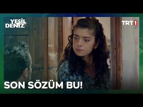 '’Seni bırakıp gidiyorum!’’ - Yeşil Deniz Özel Sahneler