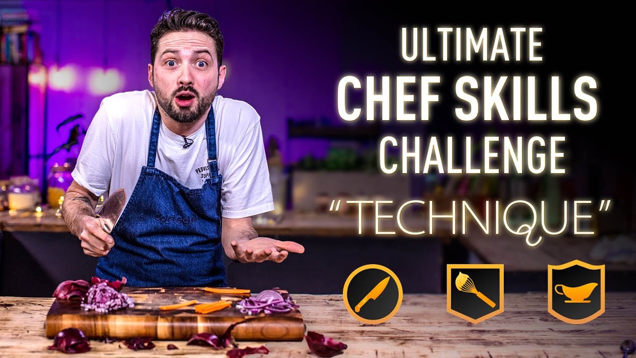 Ultimate CHEF SKILLS Challenge: TECHNIQUE | Sorted Food - YouTube