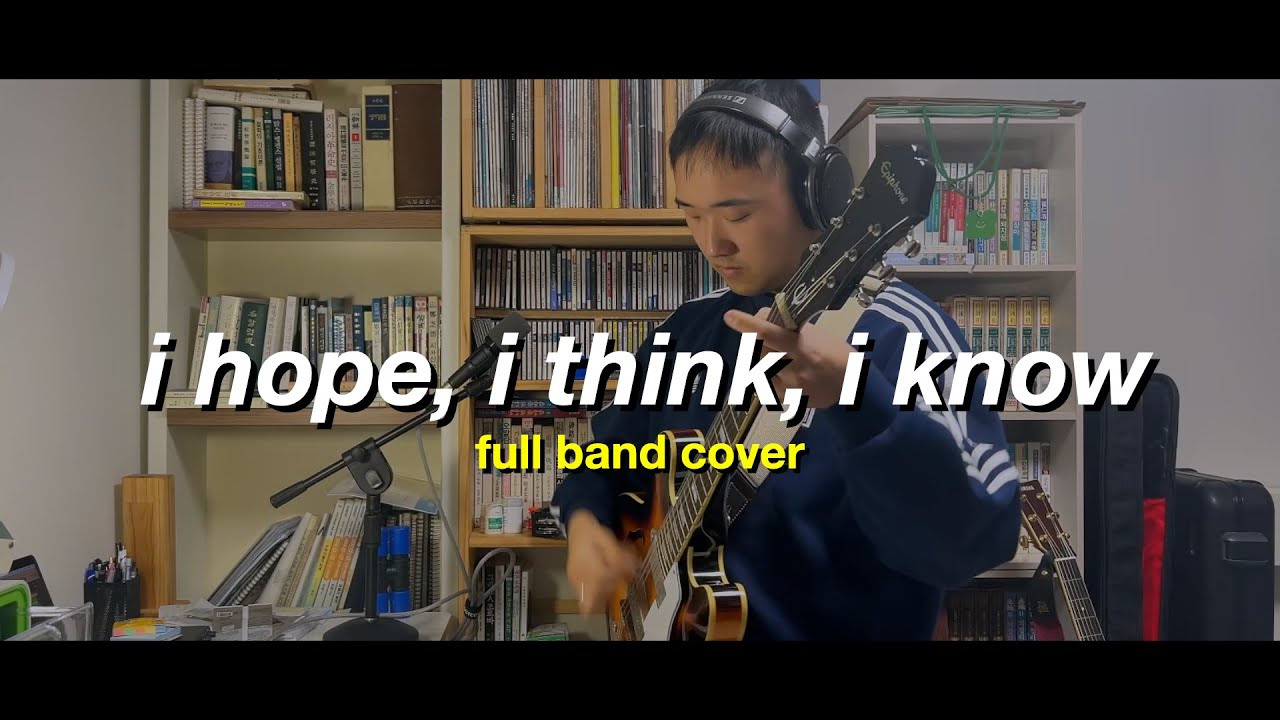 I Hope, I Think, I Know (cover) - YouTube