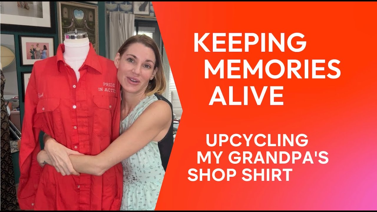 KEEPING MEMORIES ALIVE // UPCYCLING GRANDPA'S SHOP SHIRT - YouTube