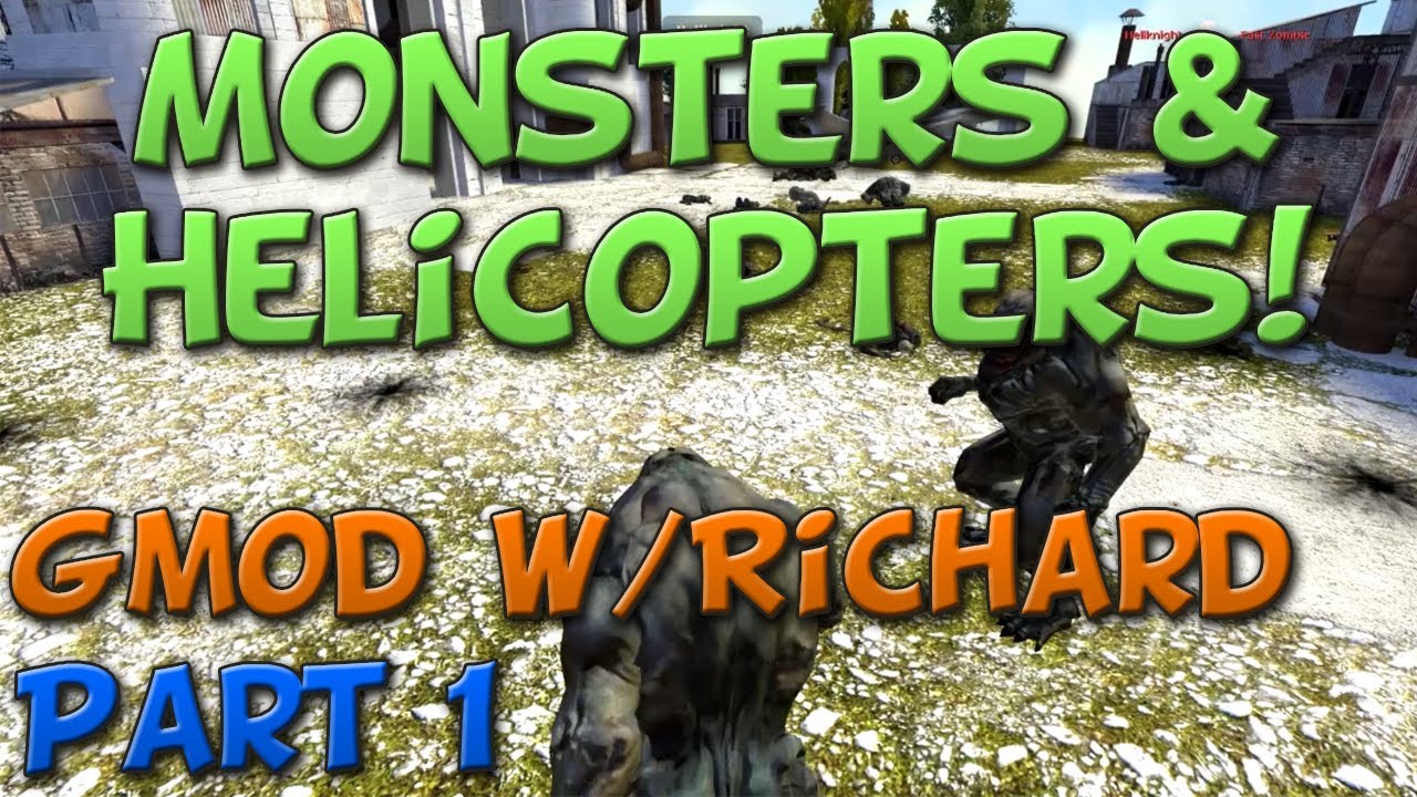 Monsters & Helicopters! Part 1 - Gmod w/Richard - YouTube