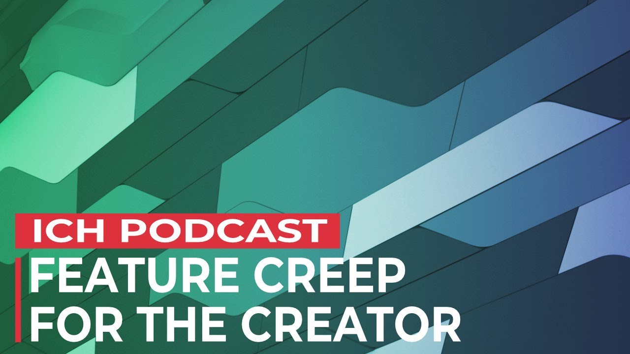Feature Creep for the Creator - YouTube