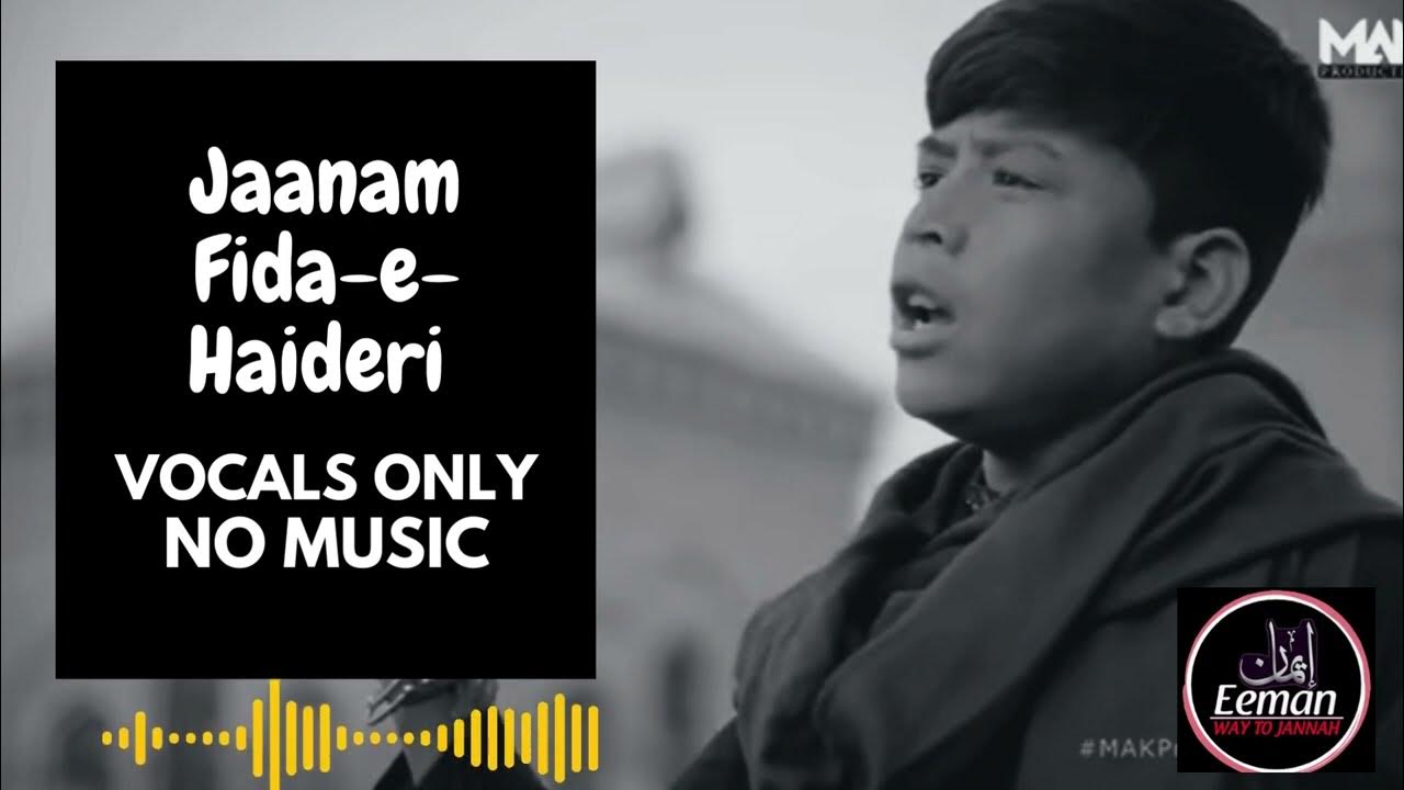 Jaanam Fida-e-Haideri (Vocals only) || Amjad Baltistani || no music ||@IslamicBeats - YouTube