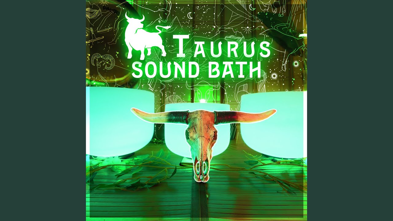 Taurus Sound Bath - YouTube