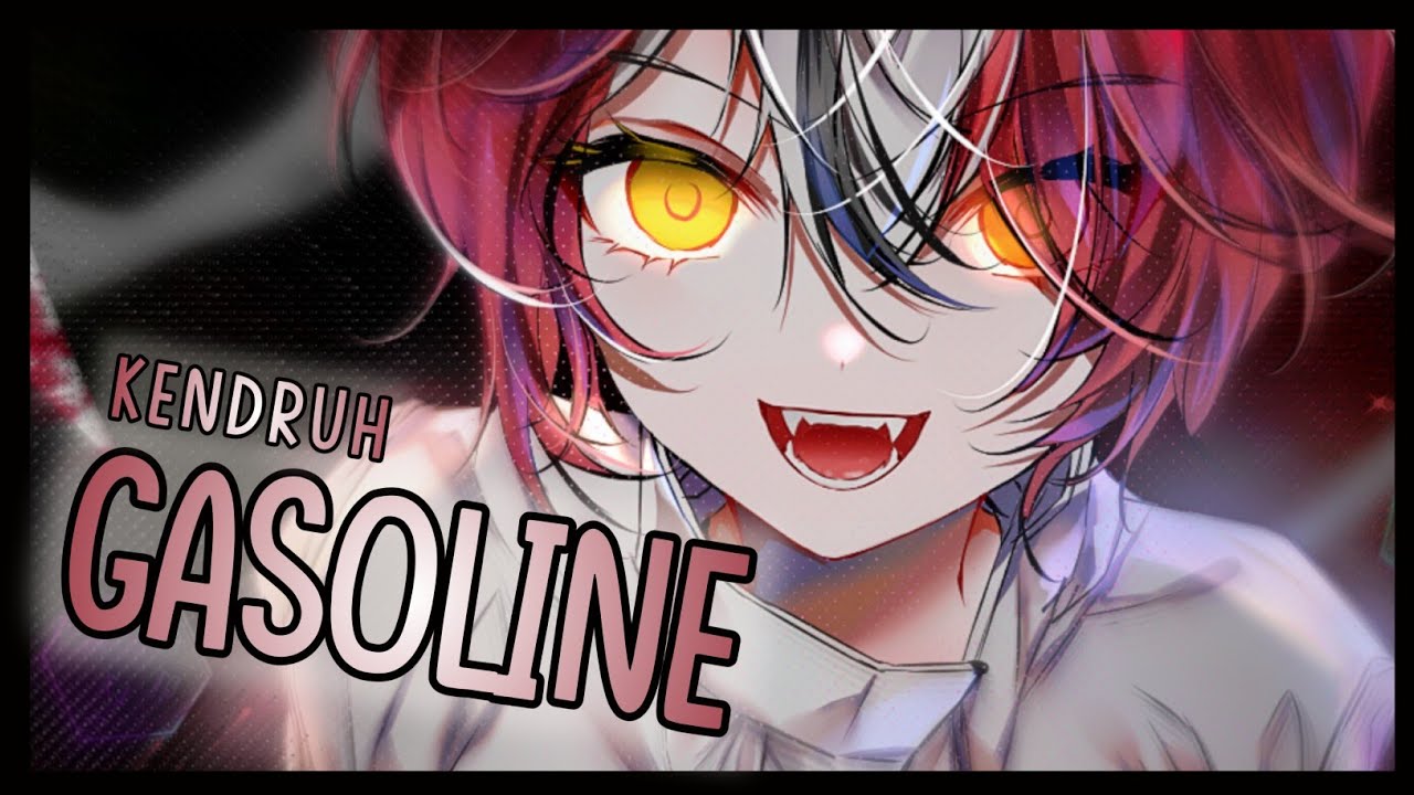 [Nightcore] Gasoline - Kendruh (Lyrics) - YouTube
