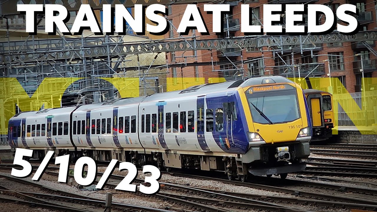 Trains at Leeds | 05/10/23 - YouTube