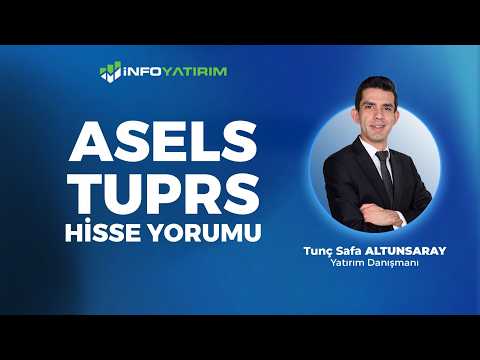 ASELS - TUPRS Hisse Yorumu I Tunç Safa Altunsaray  '5 Temmuz 2026' I İnfo Yatırım