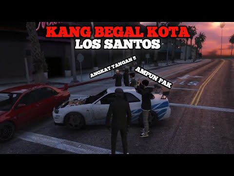 MENJADI KANG BEGAL DI KOTA LOS SANTOS - GTA 5 ROLEPLAY INDONESIA - YouTube