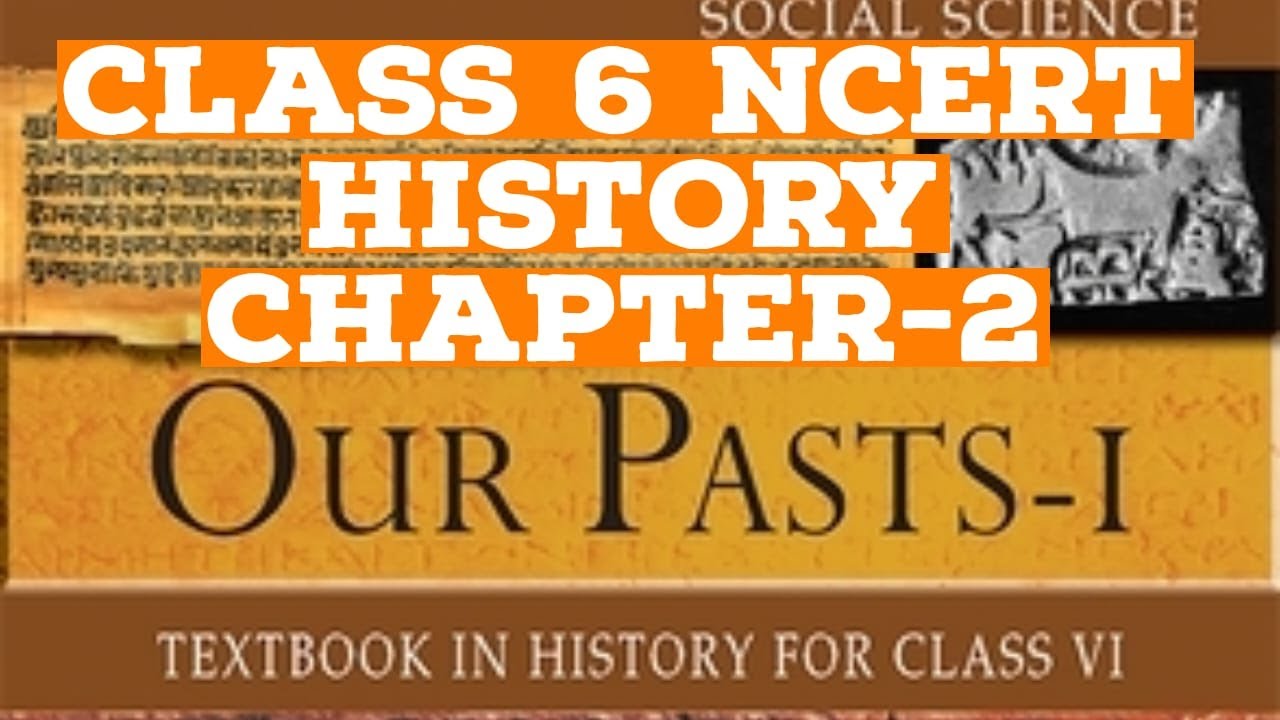 CLASS 6 NCERT HISTORY CHAPTER 2 | UPSC CSE | UPSCALE ACADEMY - YouTube