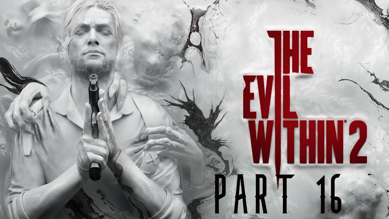 The Evil Within 2 Part 16 PC HD Gameplay Full Game No Commentary - YouTube