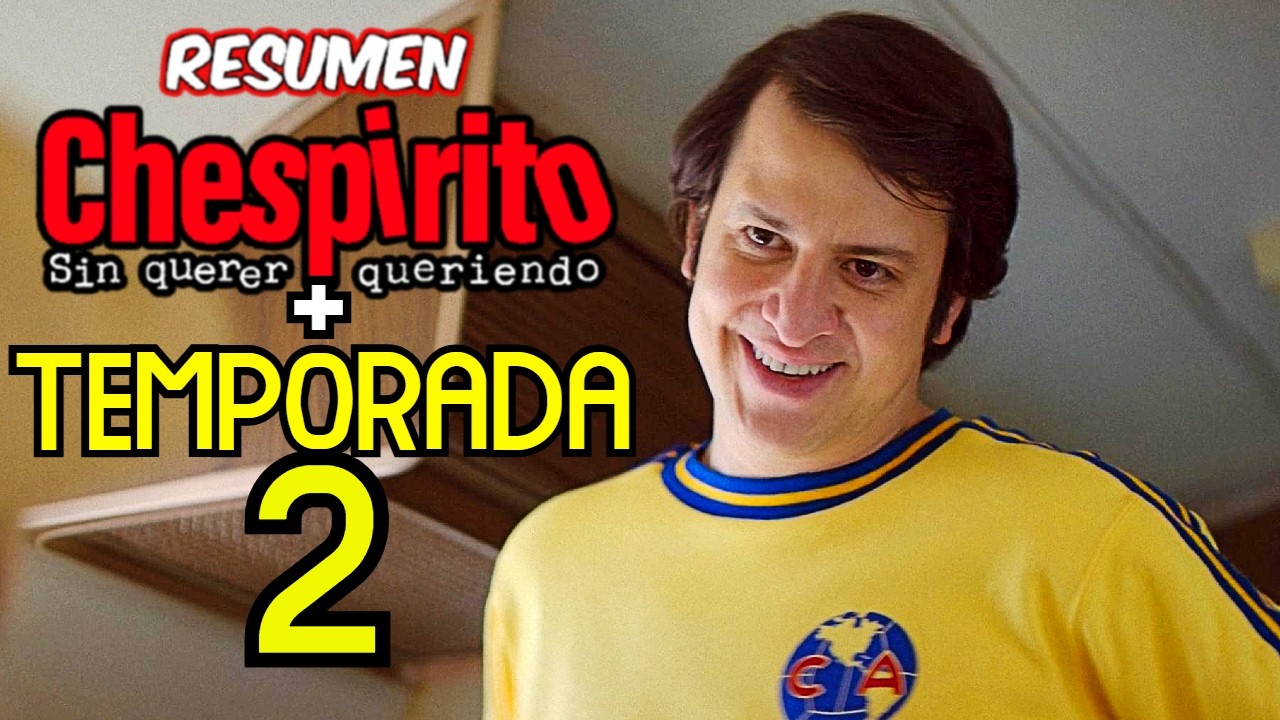 CHESPIRITO LA SERIE COMPLETA + TEMPORADA 2? (Adelanto Completo): El ...